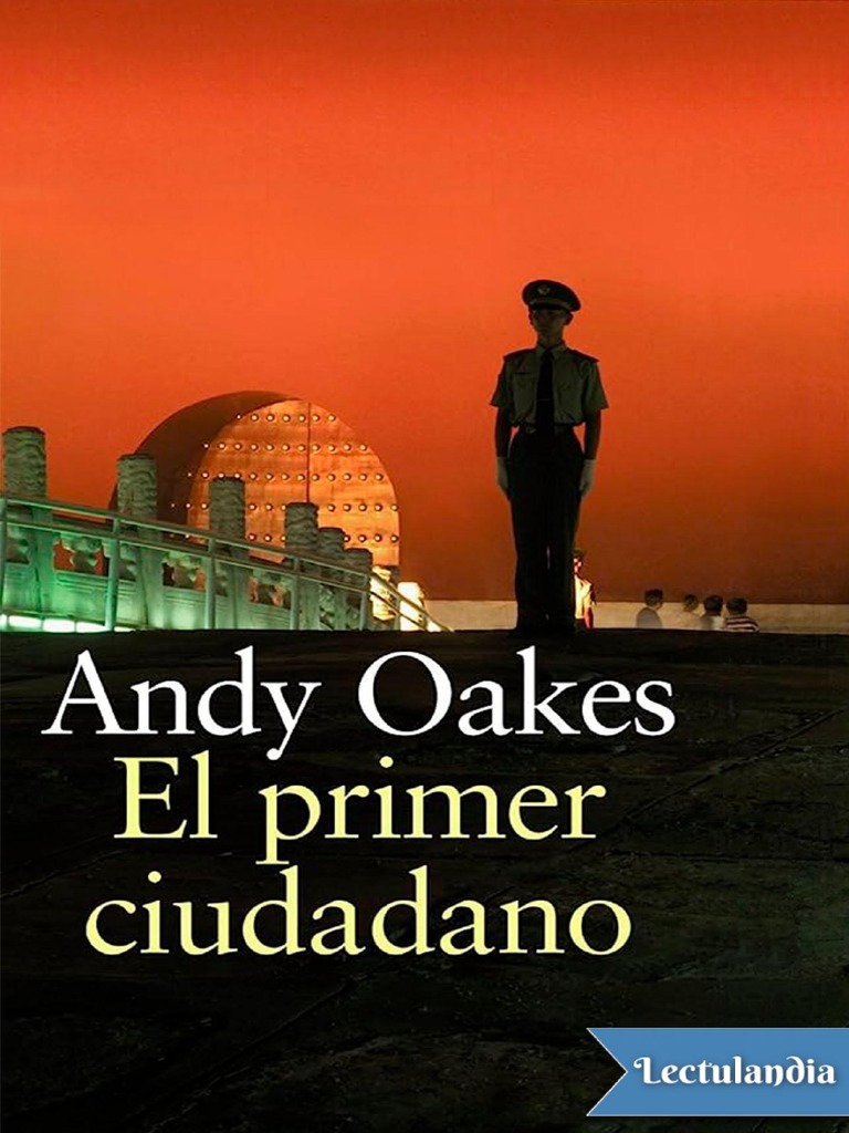 El Primer Ciudadano - Andy Oakes | PDF