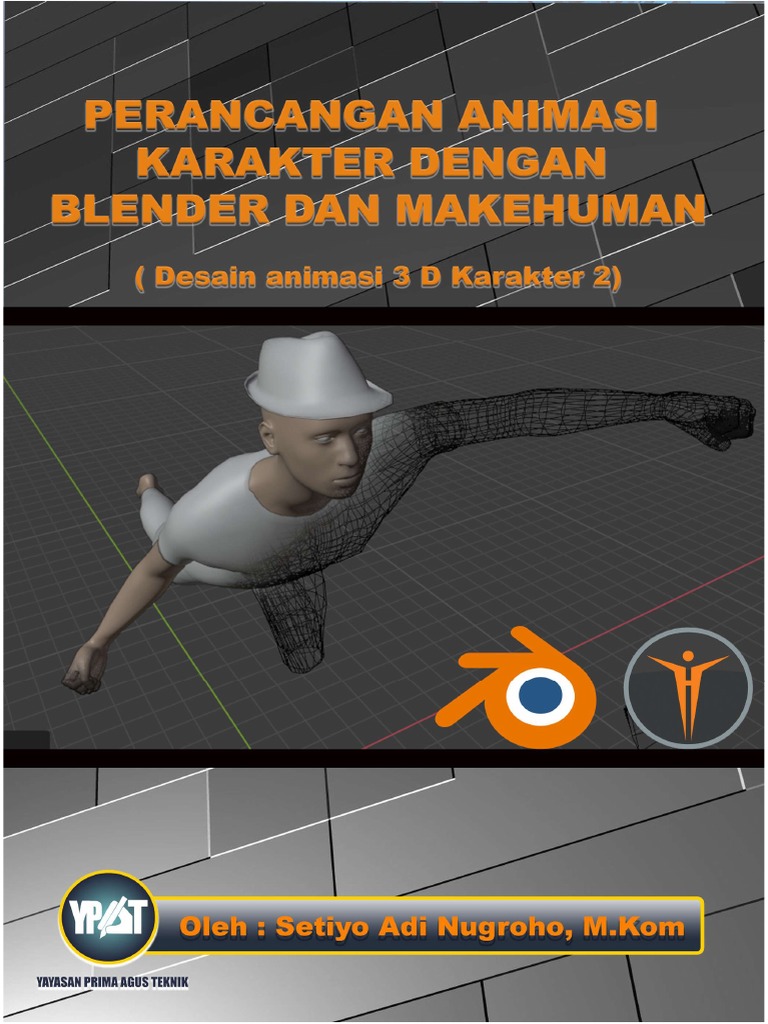 Perancangan Animasi Karakter Dengan Blender Dan Makehuman (Desain Animasi 3D Karakter 2) (Setiyo ...