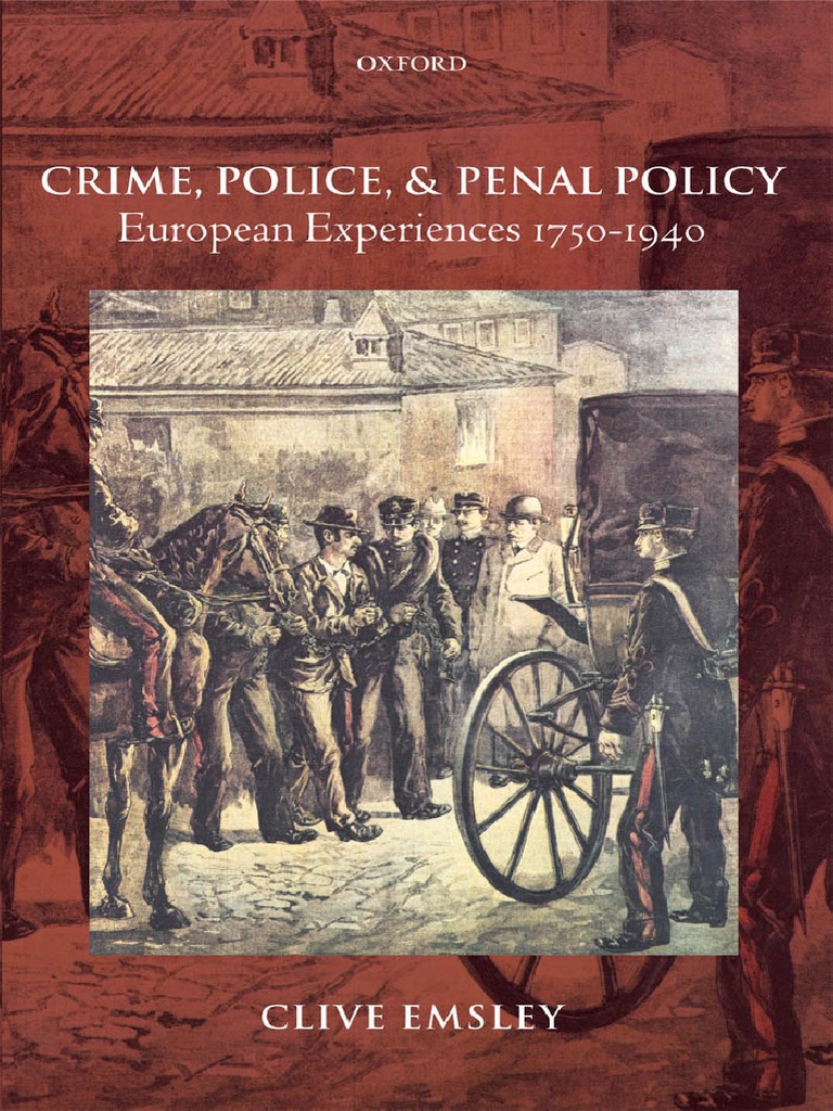 Clive Emsley - Crime, Police, and Penal Policy - European Experiences ...