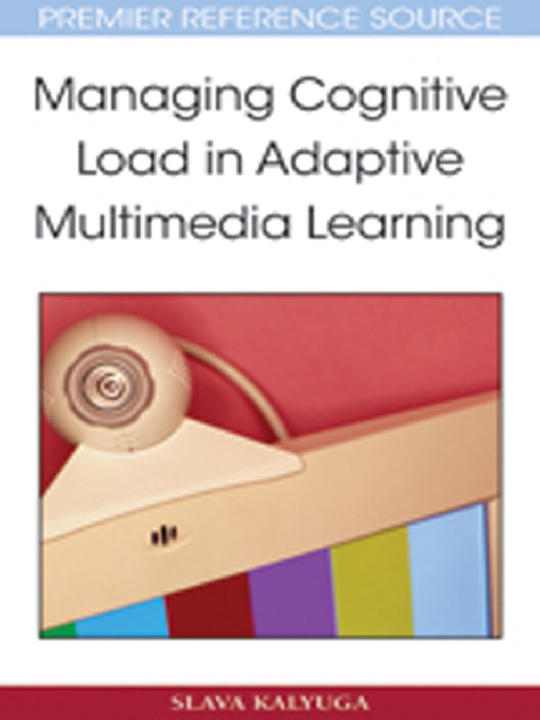 Managing Cognitive Load in Adaptive Multimedia Learning by Slava ...