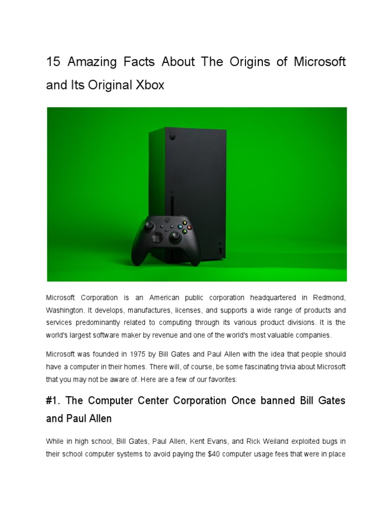 15 Amazing Facts About The Origins of Microsoft and Its Original Xbox | PDF | Xbox (Console ...