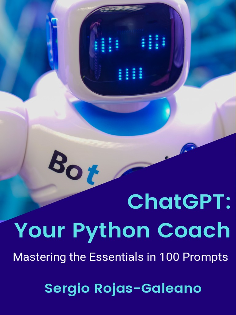 Rojas-Galeano S. ChatGPT. Your Python Coach, Mastering... in 100 ...