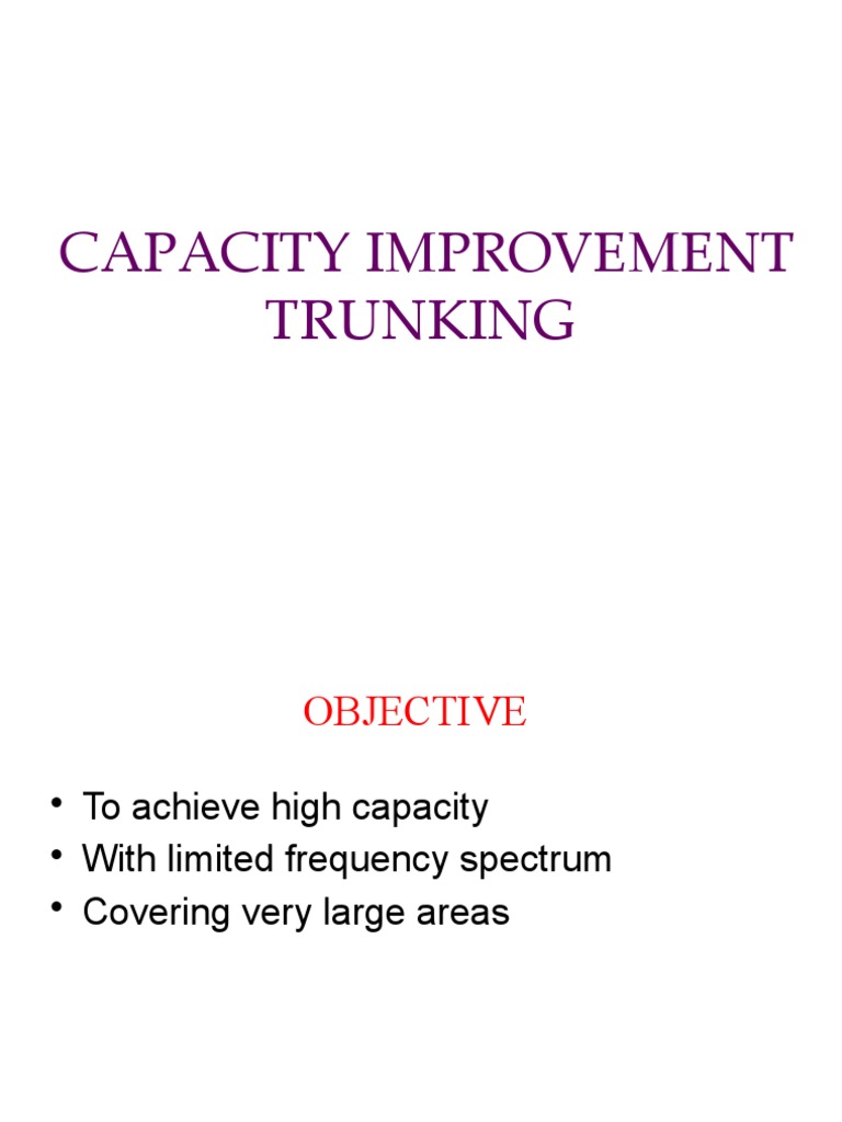 Capacity Improvement and Trunking | PDF | Cellular Network | Broadcast ...