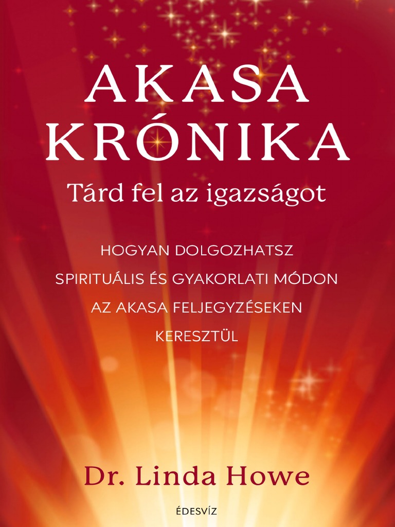 Dr. Linda Howe - AKASA-KRÓNIKA - TÁRD FEL AZ IGAZSÁGOT | PDF
