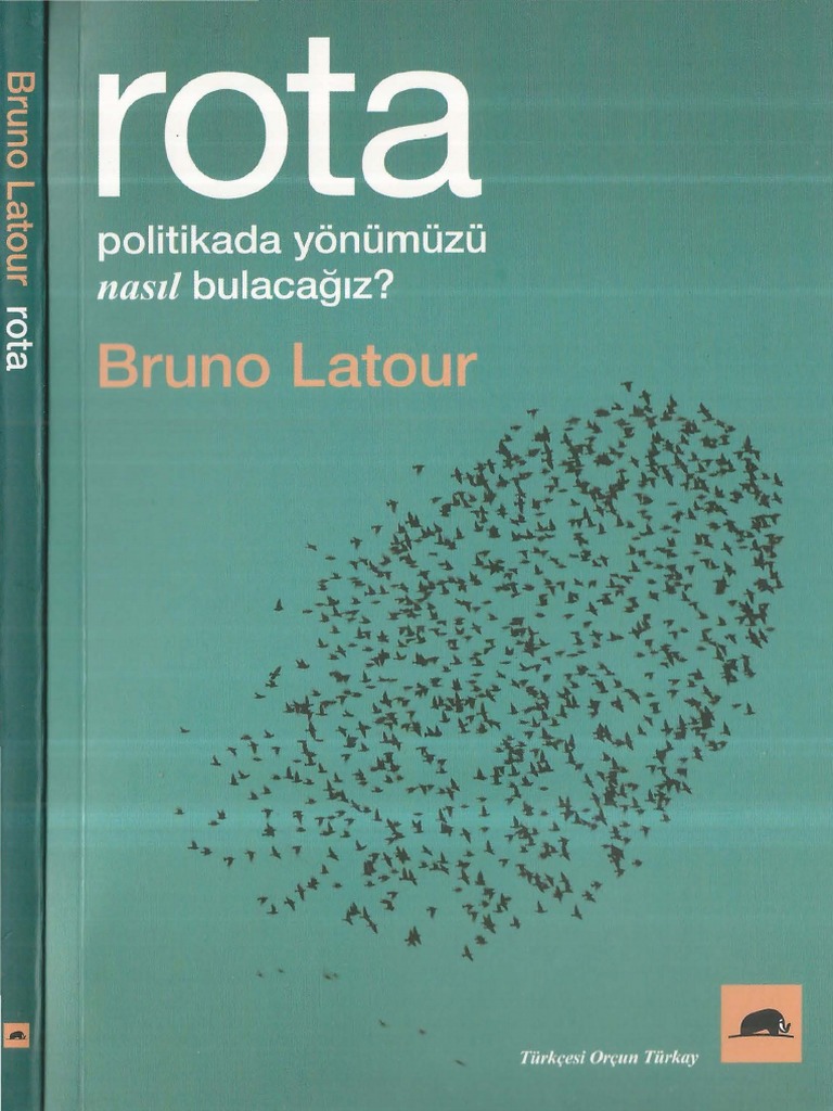 Bruno Latour - Rota - Politikada Yönümüzü Nasıl Bulacağız | PDF