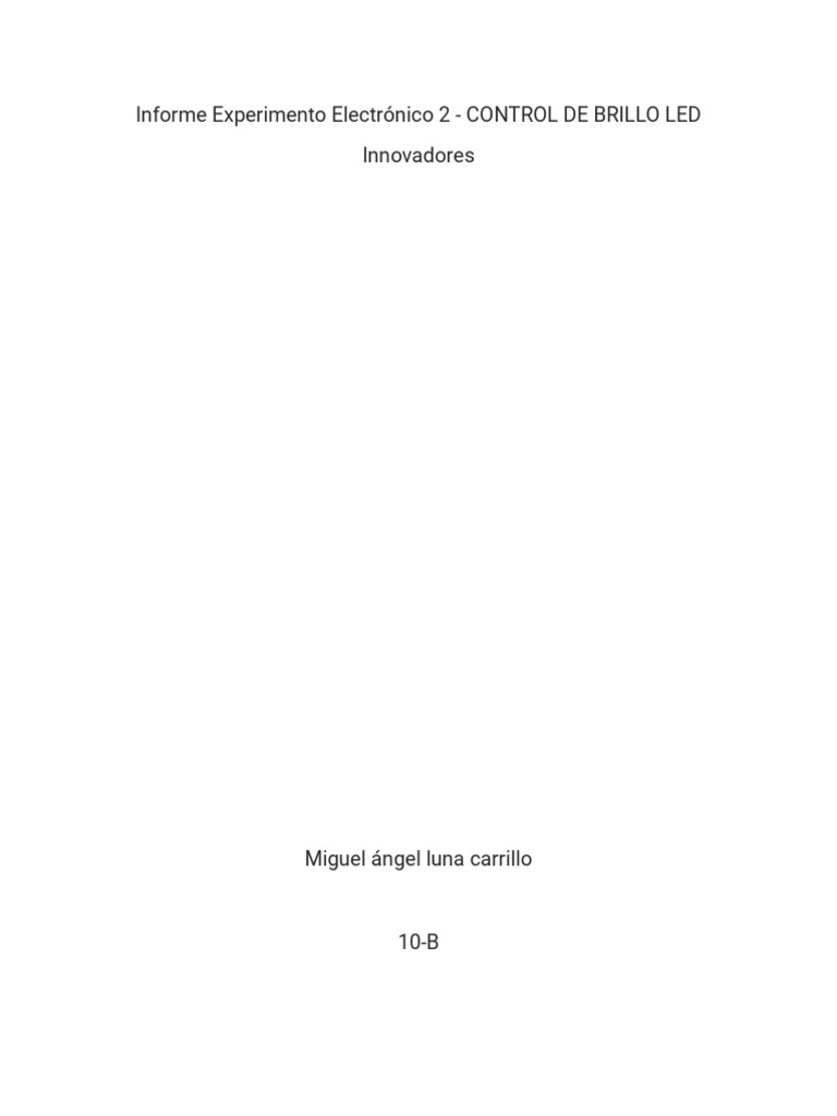 Miguel Luna 10-B Informe Experimento Electrónico 2 - CONTROL de BRILLO ...