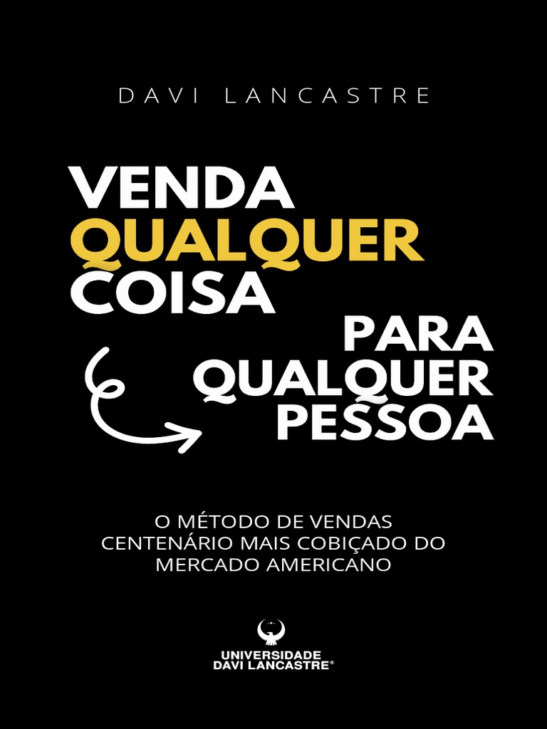 Como Vender Qualquer Coisa para Qualquer Pessoa - Davi Lancastre | PDF ...