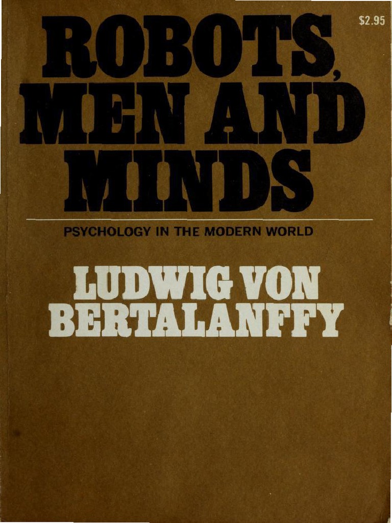 Bertalanffy Ludwig Von Robots Men and Minds | PDF | Psychology | Ethology