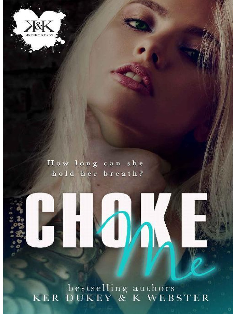 Choke Me - K Webster | PDF | Human Sexual Activity
