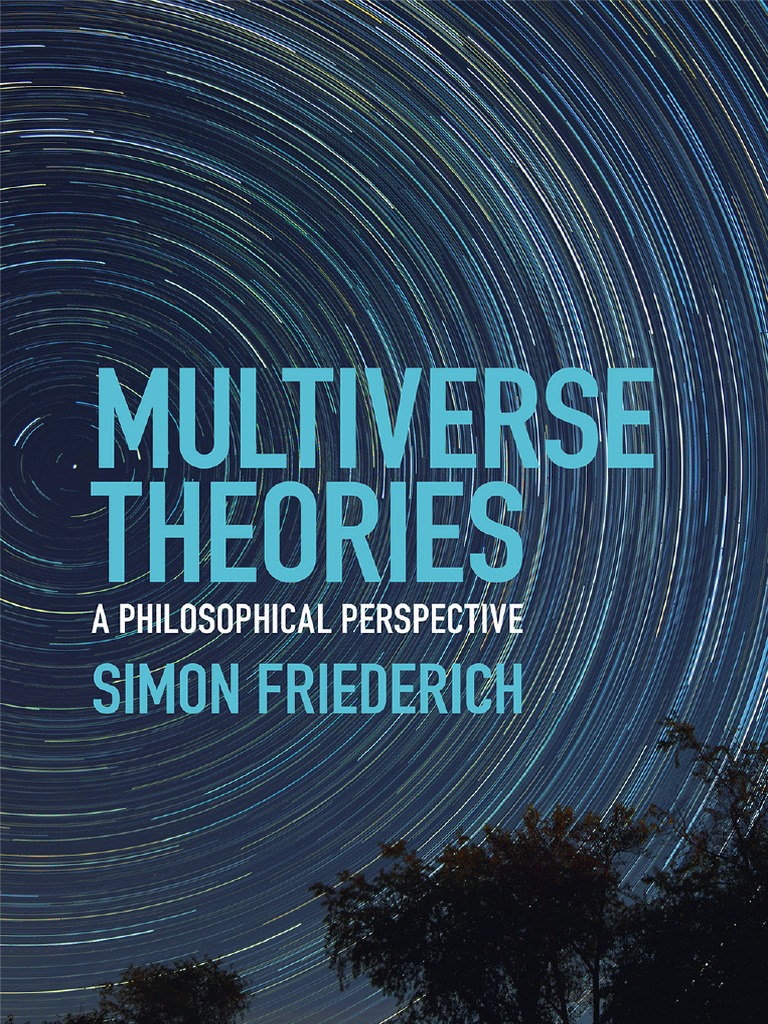 Multiverse Theories A Philosophical Perspective | PDF | Inflation ...