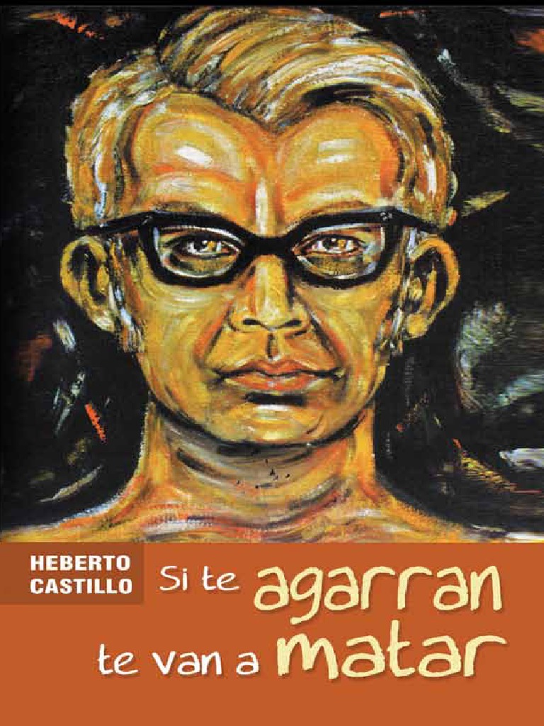 Si Te Agarran Te Van A Matar Heberto Castillo | PDF | Verdad | México