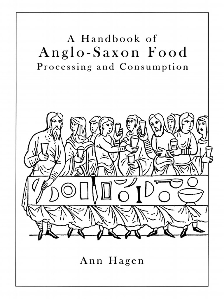 A Handbook of Anglo-Saxon Food - Ann Hagen | PDF | Flour | Breads