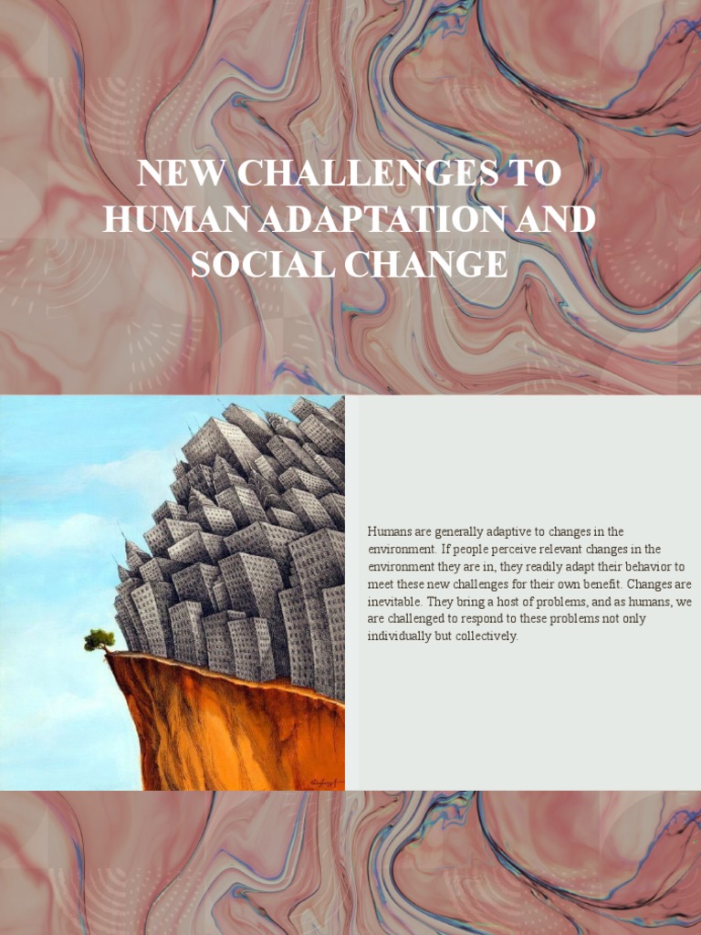 New Challenges To Human Adaptation and Social Change - Group 7 | PDF