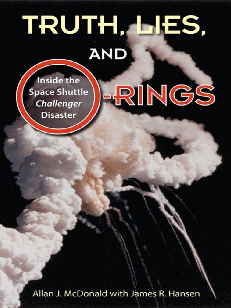 Truth, Lies, and O-Rings - Inside The Space Shuttle Challenger Disaster ...