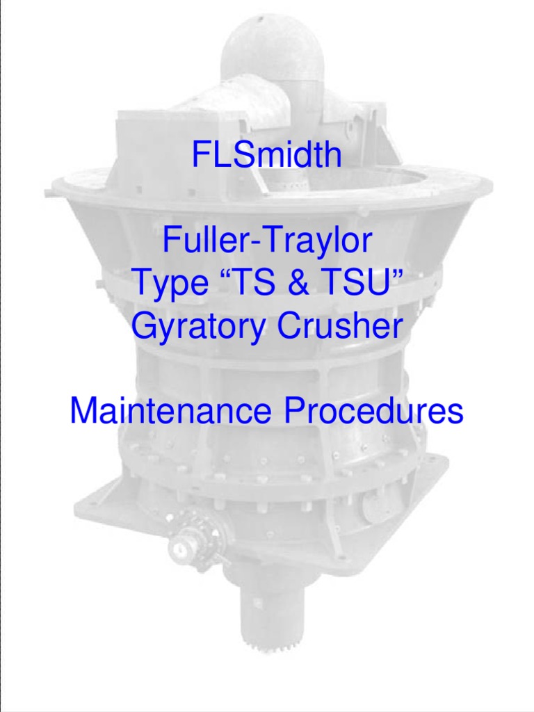 FLSmidth TS Gyratory Crusher Maintenance | PDF | Tools | Equipment