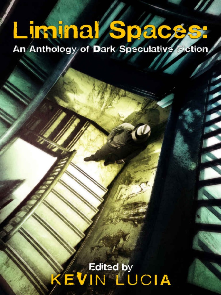 Liminal Spaces An Anthology of Dark Speculative Fiction ( etc.) | PDF
