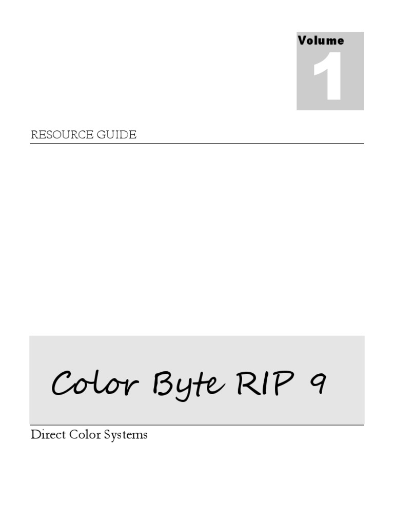 Volume RESOURCE GUIDE. Color Byte RIP 9. Direct Color Systems | PDF Volume RESOURCE GUIDE. Color Byte RIP 9. Direct Color Systems | PDF