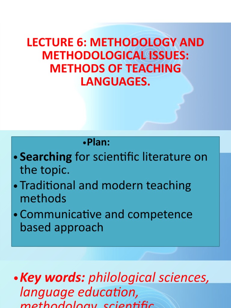 Methodology and Methodological Issues: Methods of Teaching Languages ...