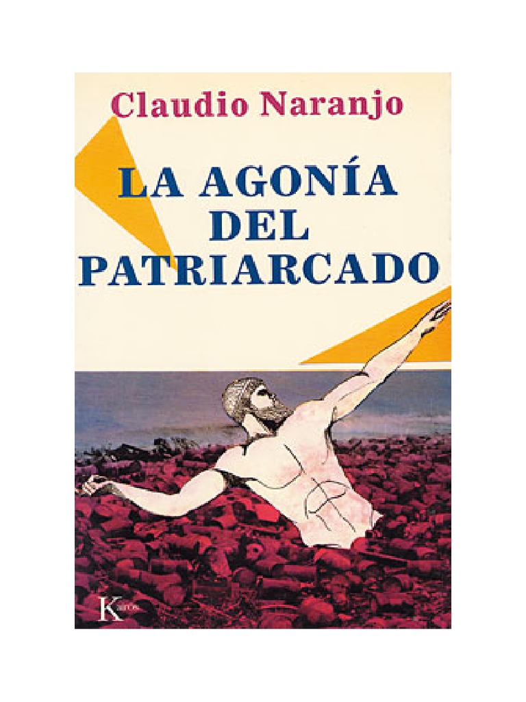 La Agonía Del Patriarcado (Claudio Naranjo) PDF | PDF