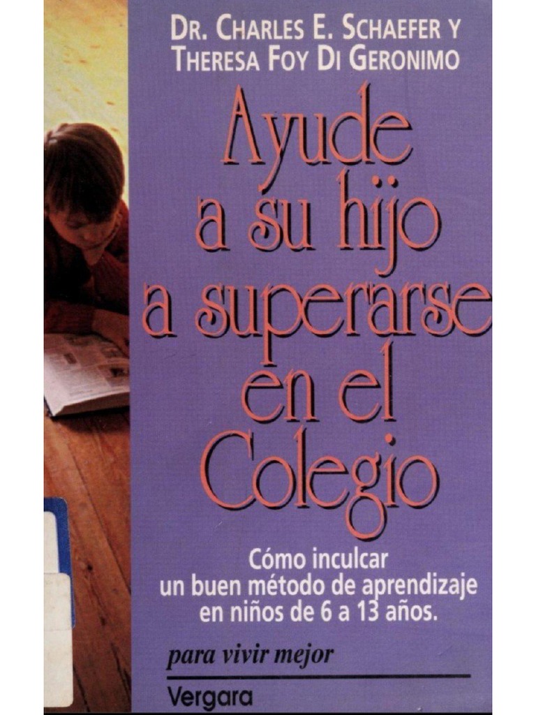 Ayude A Su Hijo A Superarse en El Colegio - Charles Schaefer y Theresa ...