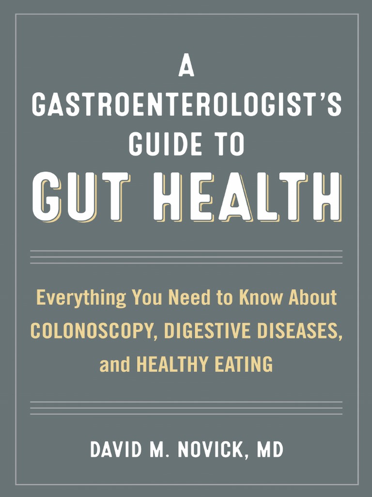 A Gastroenterologist's Guide To Gut Health-Novick-2017 | PDF ...