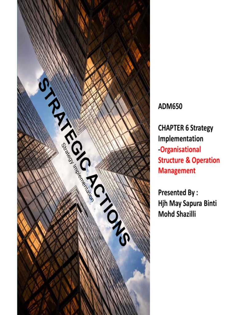Adm650 Chapter 6 Strategy Implementation Orperational Structure & Management - Operation May ...