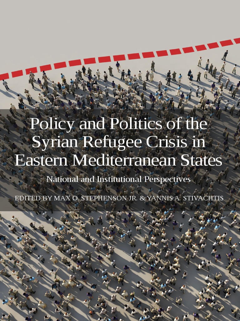 Policy and Politics of The Syrian Refugee Crisis in Eastern ...