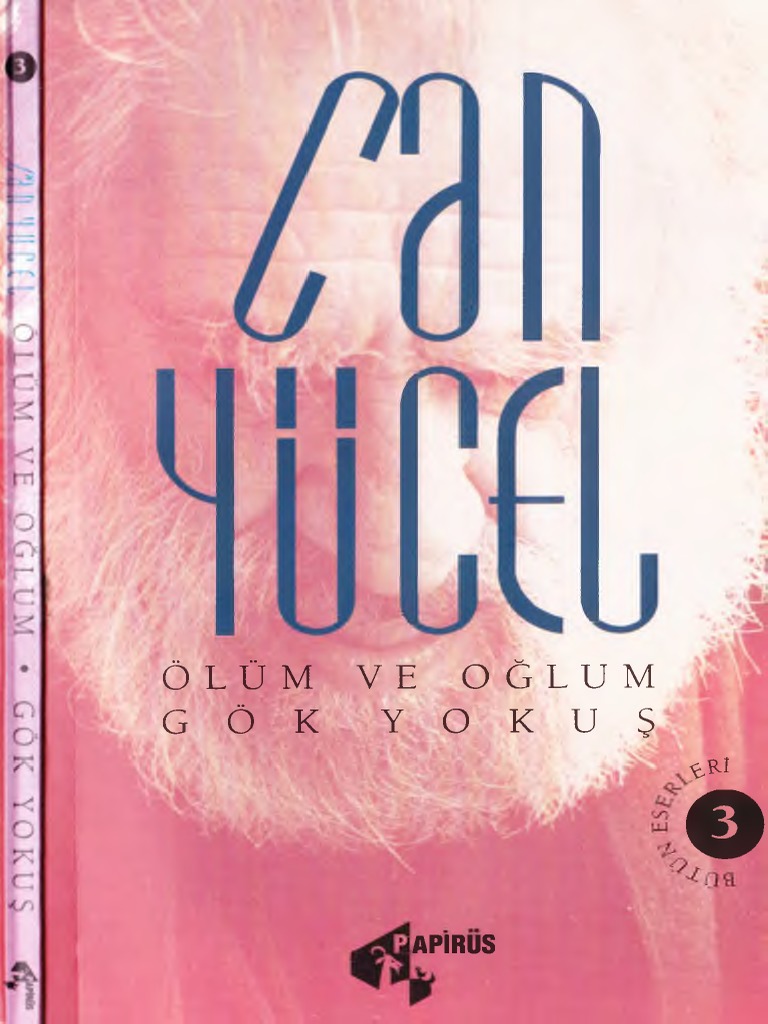 Can Yücel - Bütün Şiirleri 3 - Ölüm Ve Oğlum-Gök Yokuş - Papirüs Yay-1998-Cs | PDF