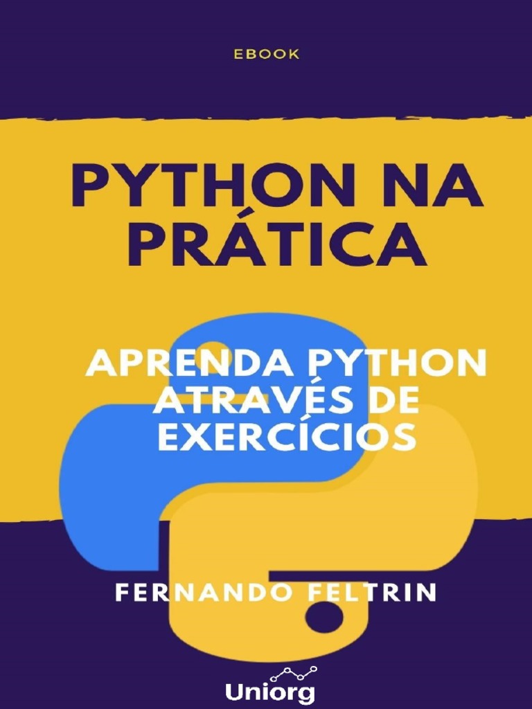 Python Na Pratica Aprenda Pyth Fernando Feltrin Pdf Python Linguagem De Programação