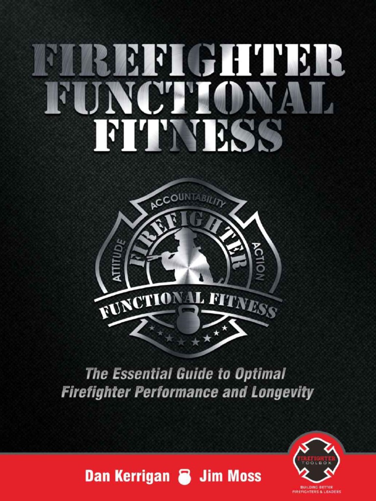 Firefighter Functional Fitness The Essential Guide To Optimal ...
