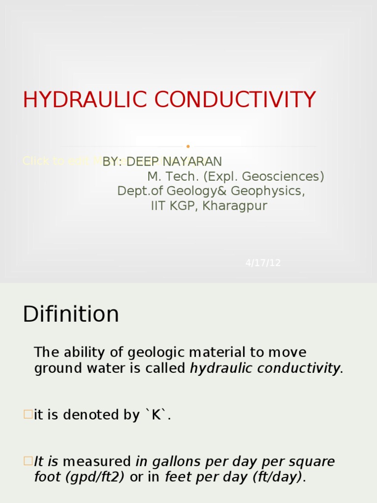 Hydraulic Conductivity: By: Deep Nayaran M. Tech. (Expl. Geosciences ...