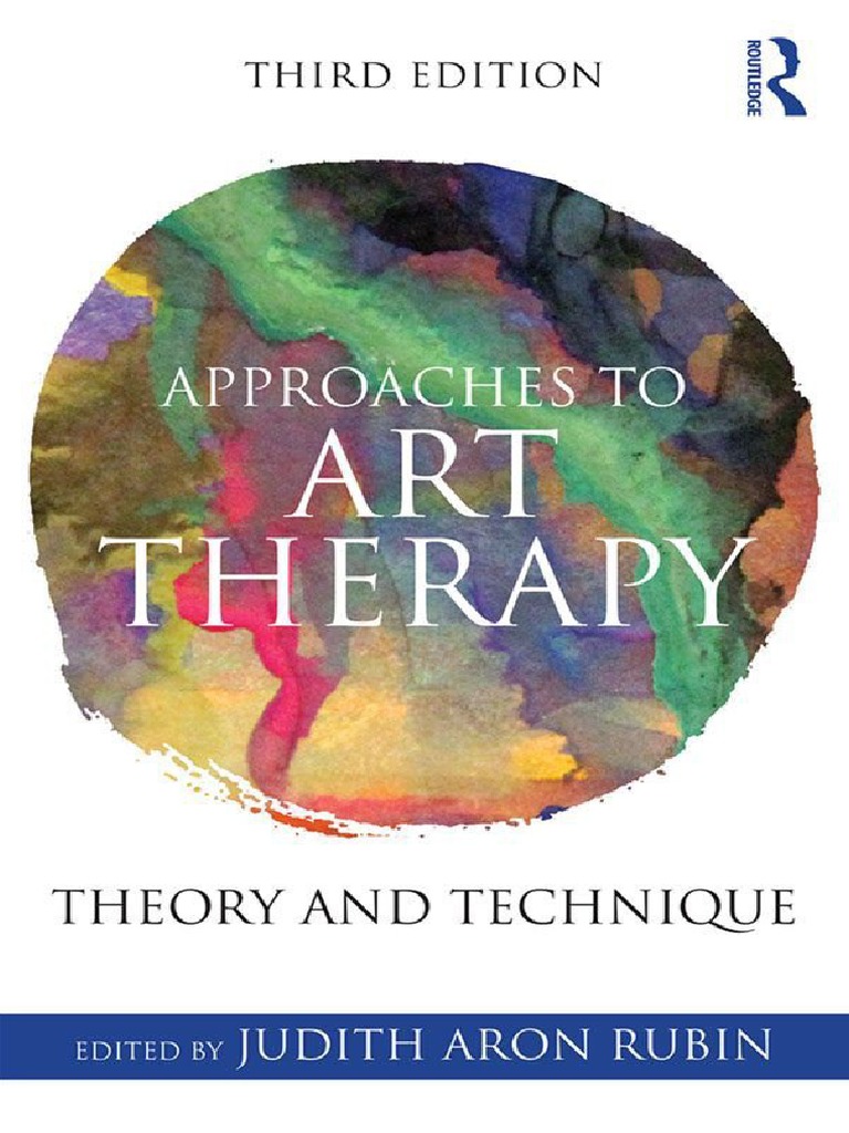 Judith Aron Rubin - Approaches To Art Therapy - Theory and Technique ...
