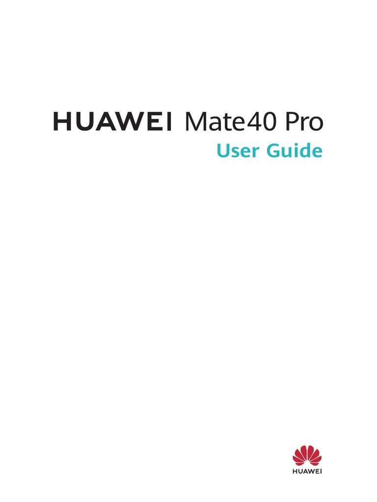 HUAWEI Mate 40 Pro User Guide - (NOH-NX9, EMUI11.0 - 02, En-Gb) | PDF