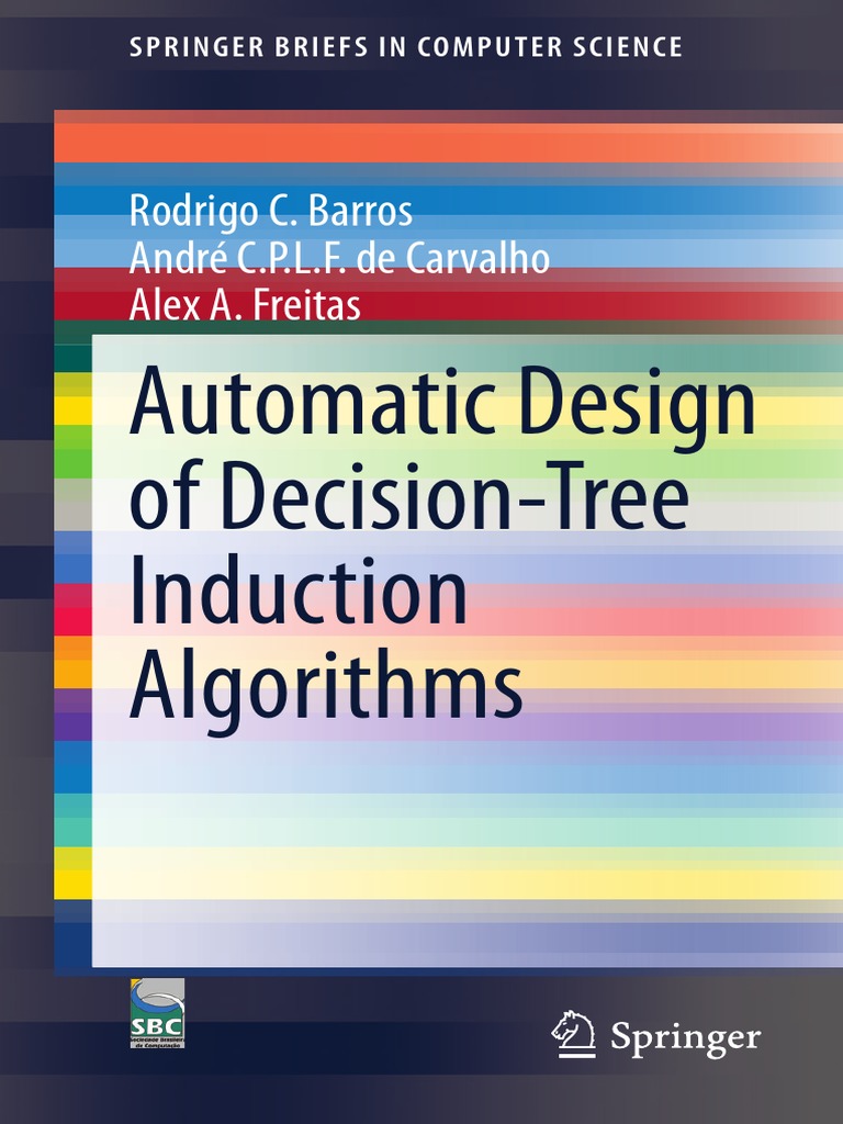 Automatic Design of Decision-Tree Induction Algorithms - Rodrigo C ... Automatic Design of Decision-Tree Induction Algorithms - Rodrigo C ...