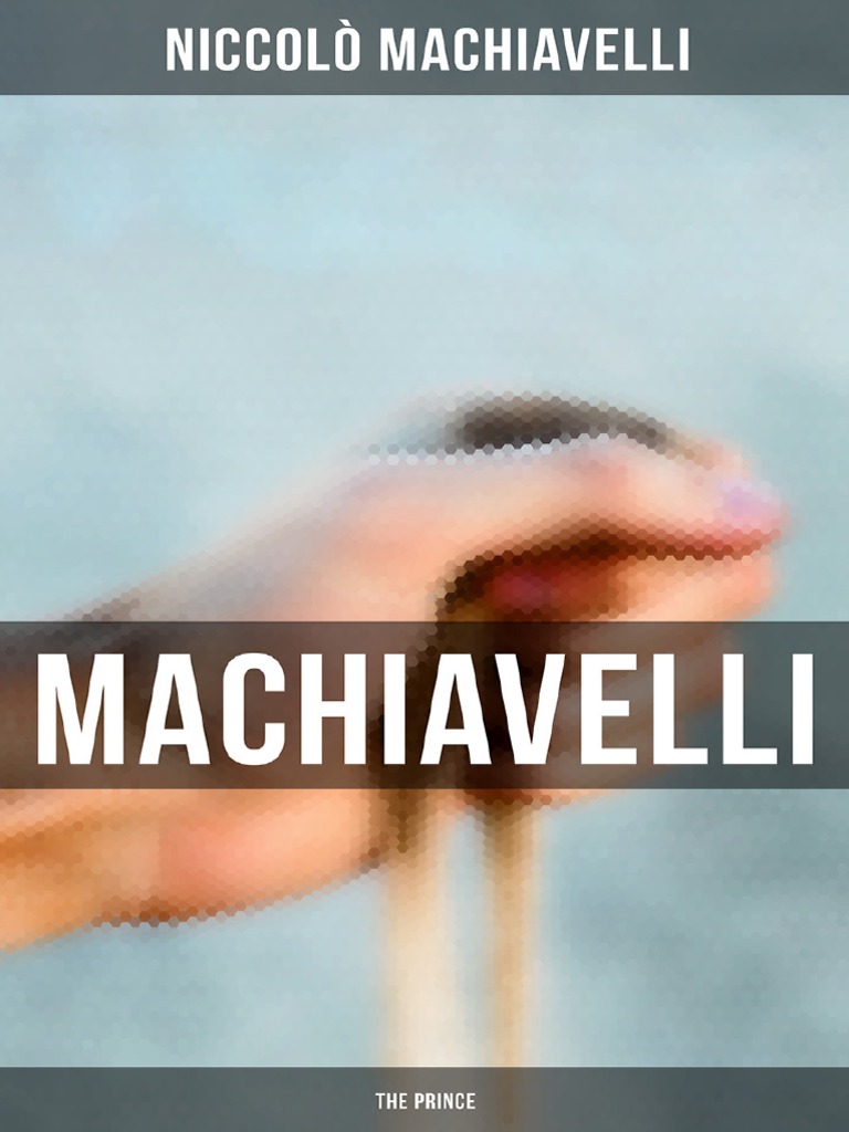 The Prince (Nicolo Machiavelli) | PDF