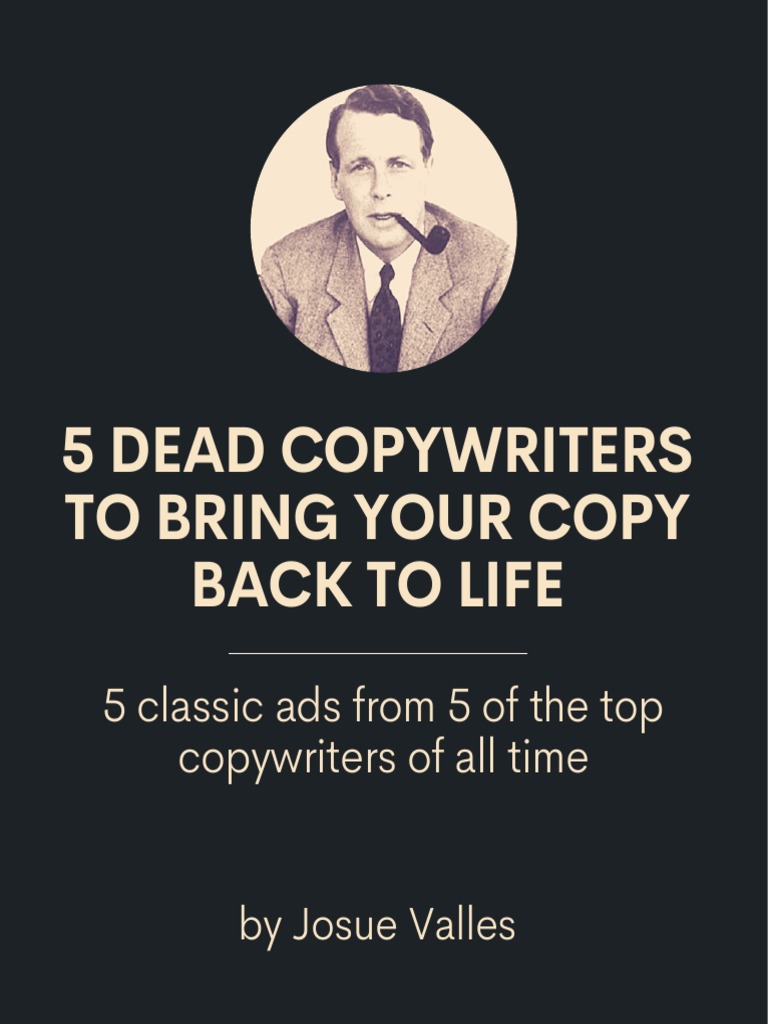 5 Dead Copywriters To Bring Your Copy Back To Life | PDF