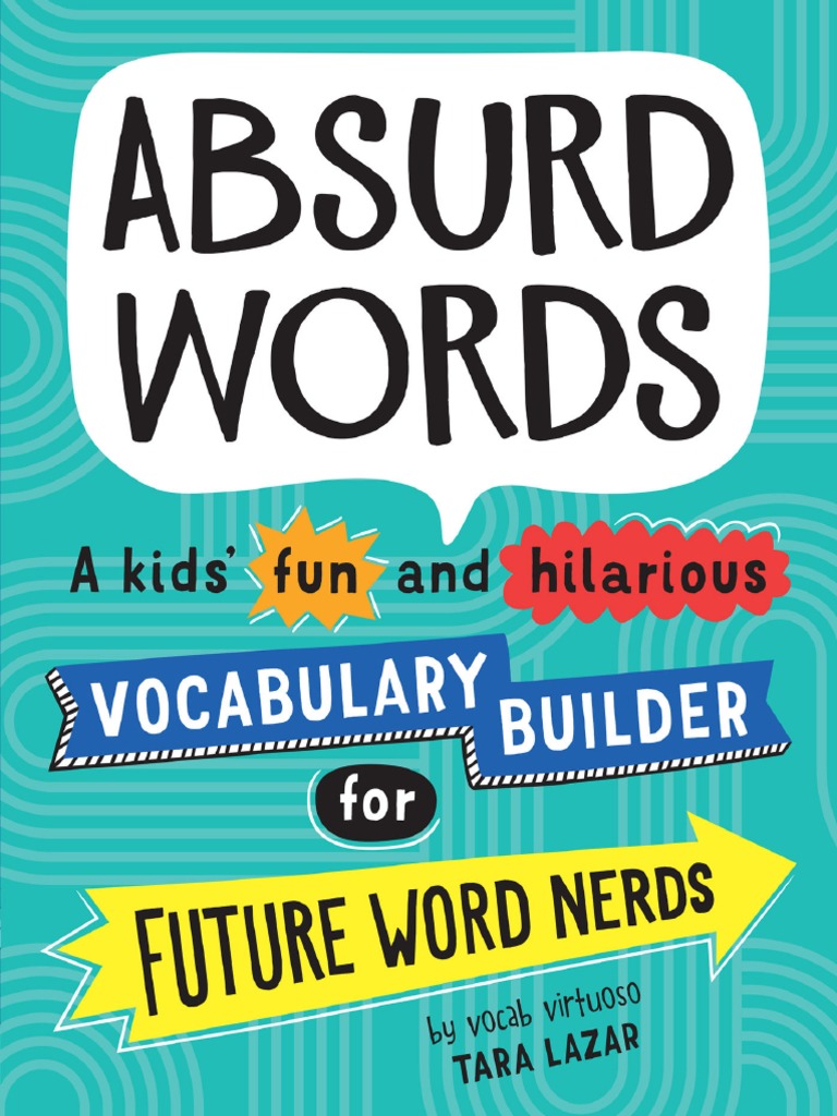 Absurd Words A Kids Fun and Hilarious Vocabulary Builder and Back To ...