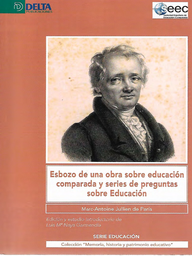 Esbozo de Una Obra Sobre Educación Comparada y Series de Preguntas Sobre Educación Por Marc ...