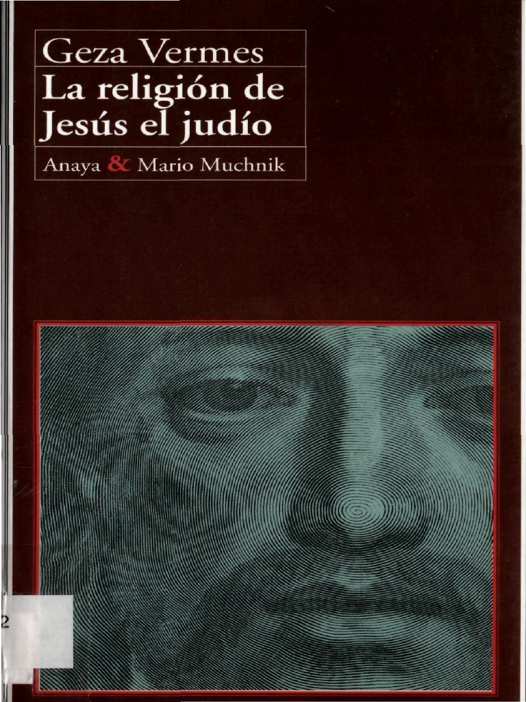 La Religión Del Judio Jesús. Geza Vermes | PDF