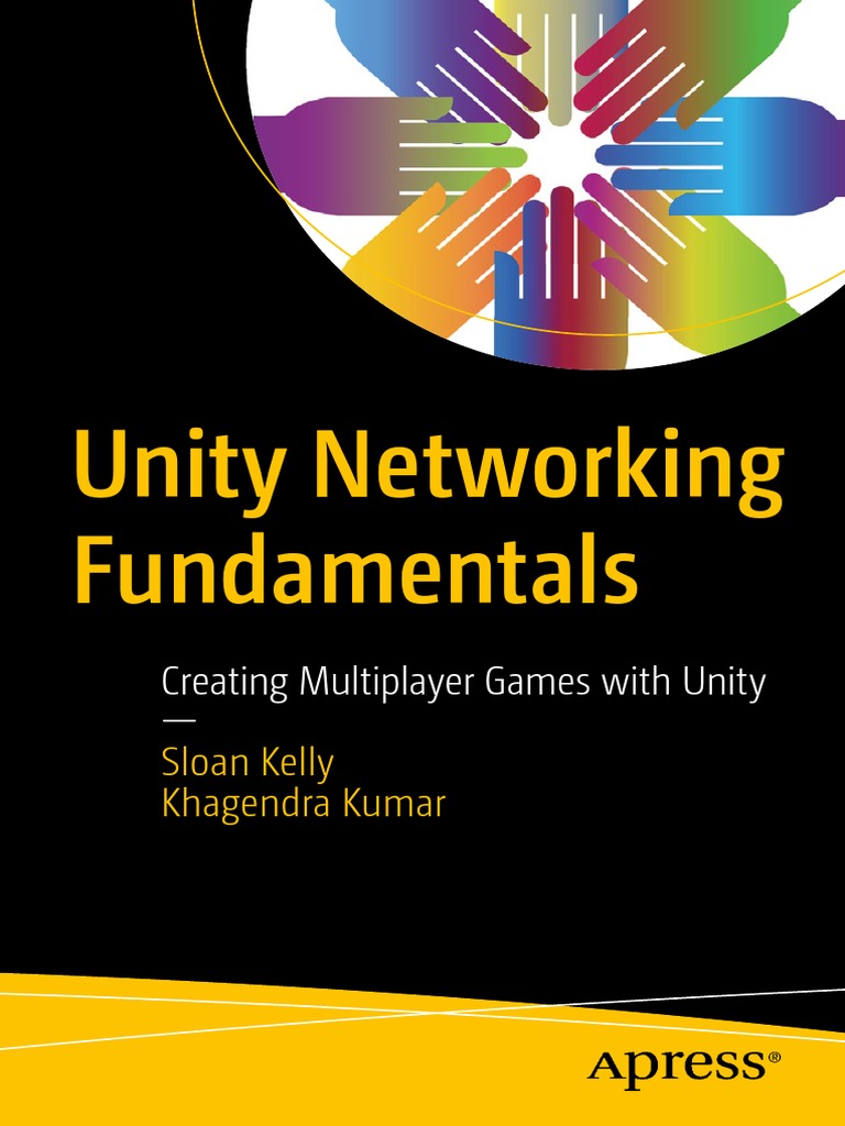 Unity Networking Fundamentals (Sloan Kelly, Khagendra Kumar) (Z-Library ...
