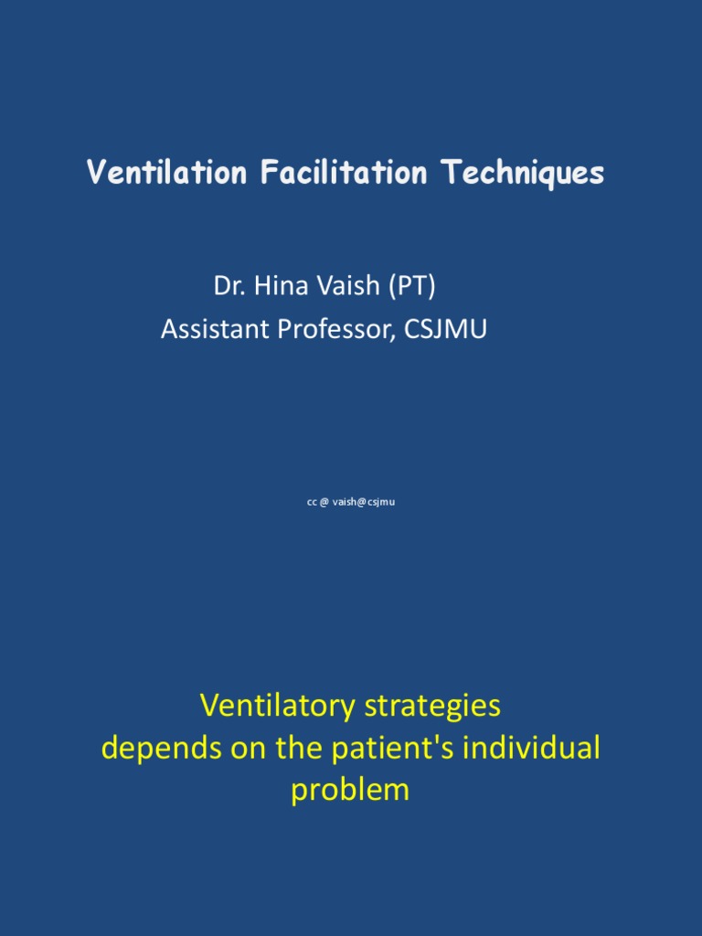 Ventilation Facilitation Techniques: Dr. Hina Vaish (PT) Assistant ...