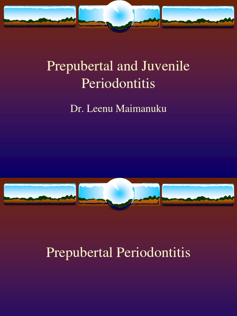 Prepubertal and Juvenile Periodontitis Overview | PDF | Mouth | Immunology