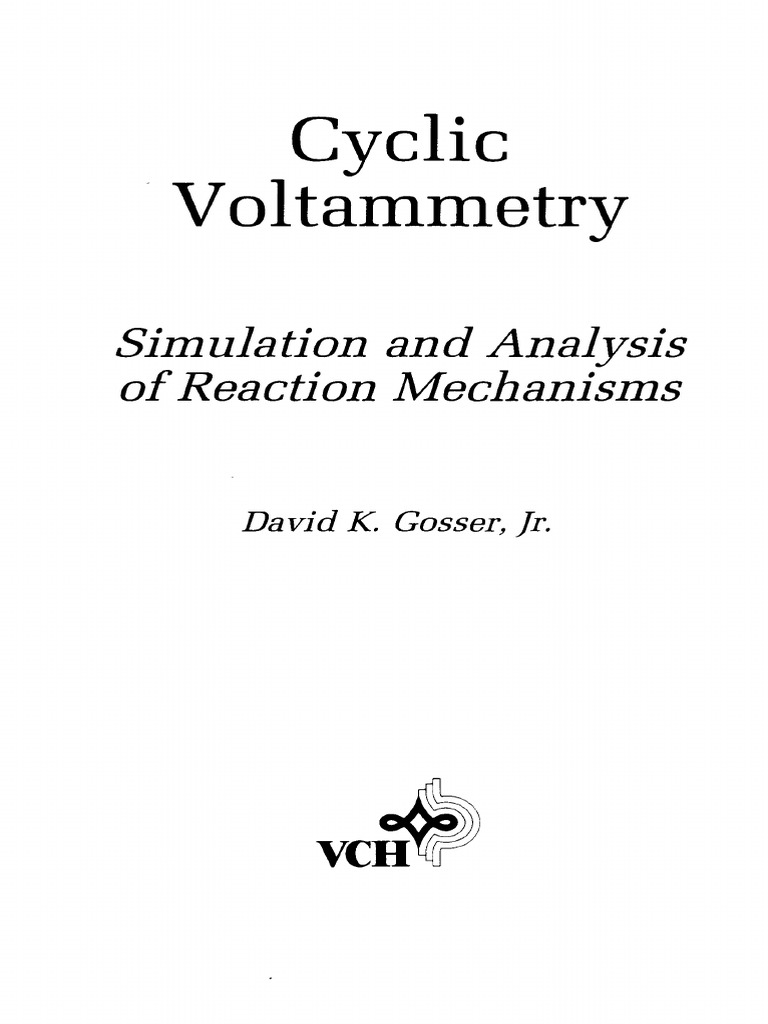 D. K. Gosser - Cyclic Voltammetry - Simulation and Analysis of Reaction ... D. K. Gosser - Cyclic Voltammetry - Simulation and Analysis of Reaction ...