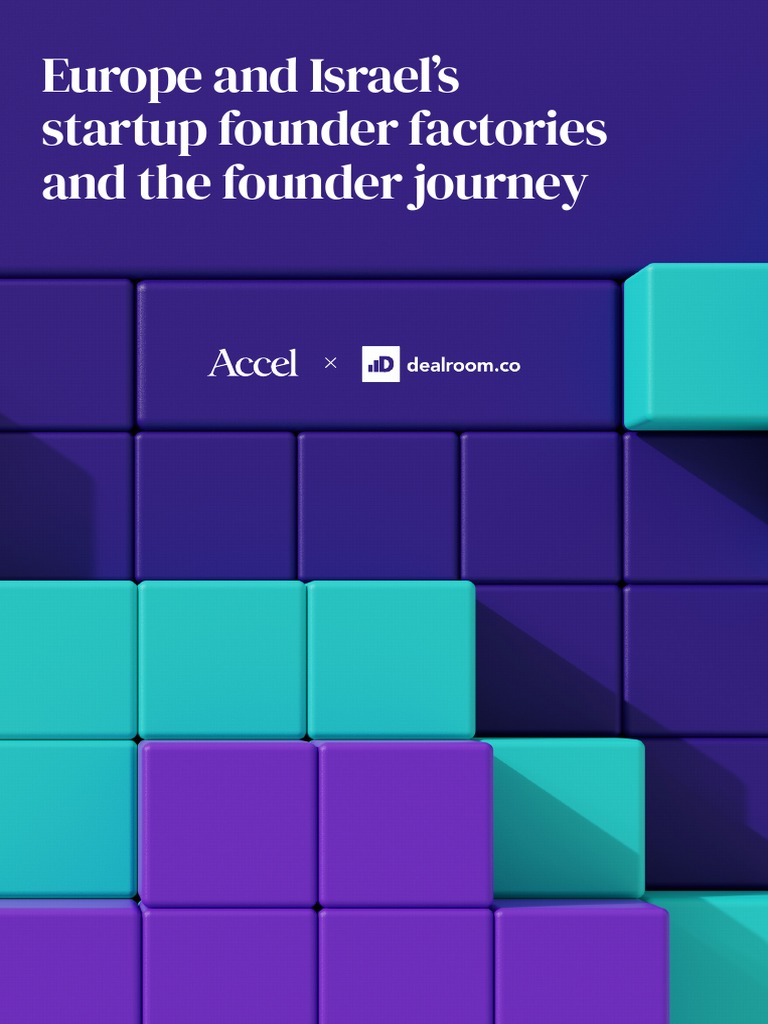 Accel X Dealroom - Europe and Israel's Startup Founder Factories and ...