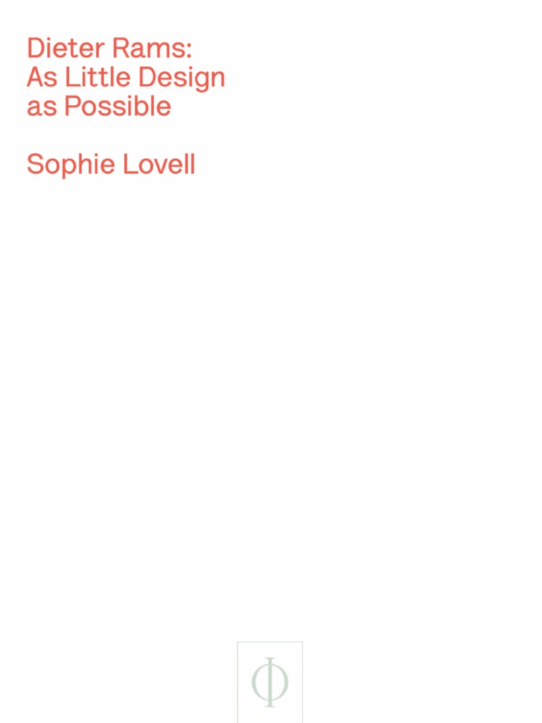 Sophie Lovell - Dieter Rams - As Little Design As Possible-Phaidon ...