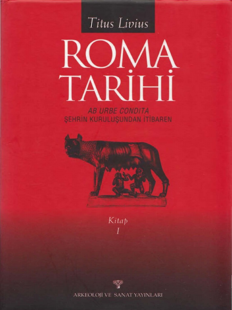 Titus Livius Roma Tarihi I Arkeoloji Ve Sanat Yayınları | PDF