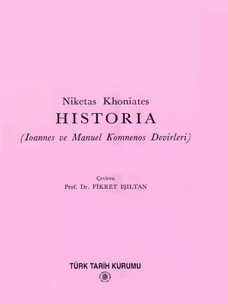 Niketas Khoniates - Historia - (Loarınes Ve Manuel Komnenos Devirleri ...