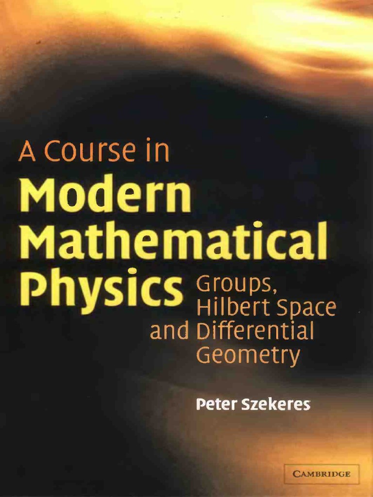 A Course in Modern Mathematical Physics - Groups Hilbert Spaces and ... A Course in Modern Mathematical Physics - Groups Hilbert Spaces and ...