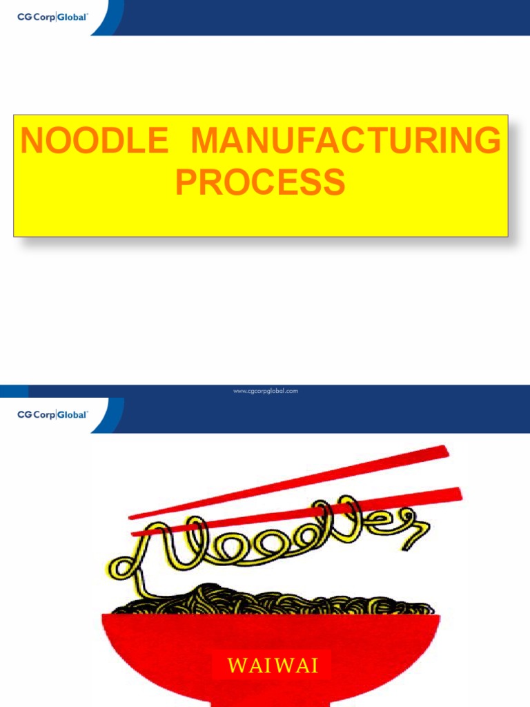 Noodle Manufacturing Process | PDF | Noodle | Chemistry