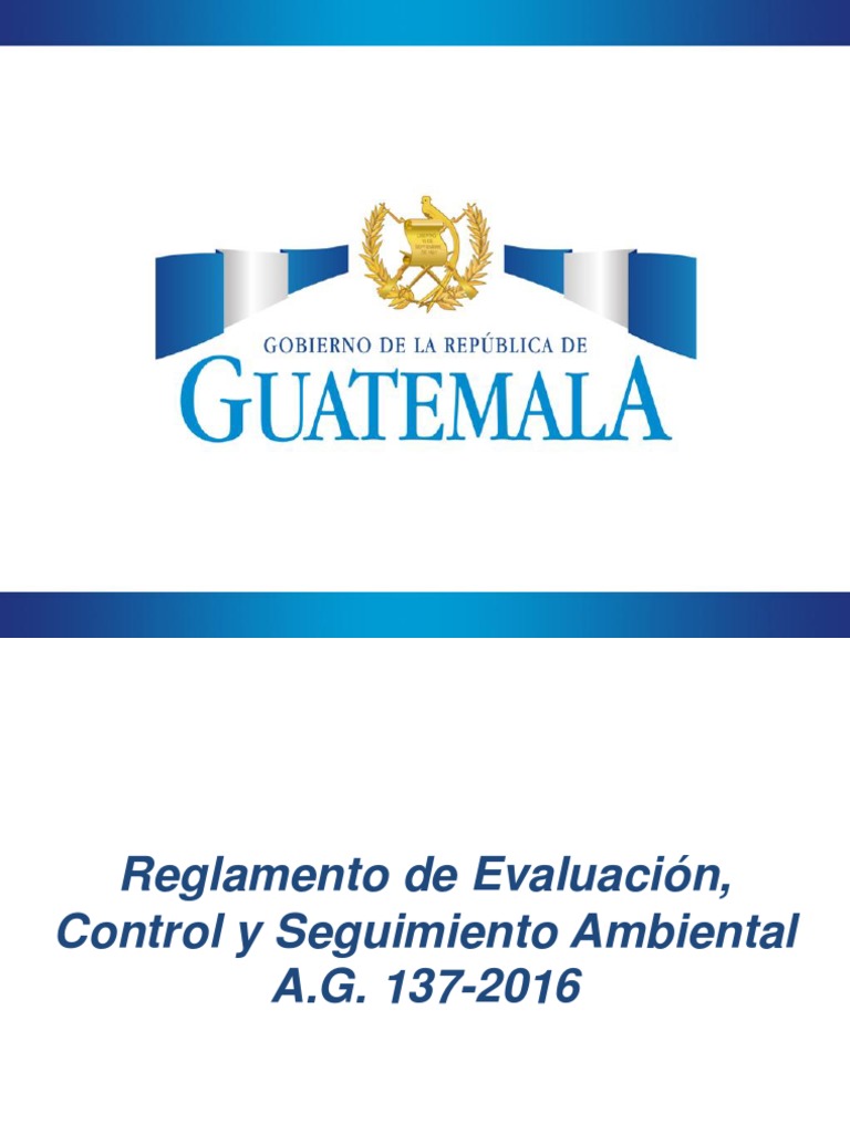Reglamento de Evaluación Control y Seguimiento Ambiental A.G. 137 2016 ... Reglamento de Evaluación Control y Seguimiento Ambiental A.G. 137 2016 ...